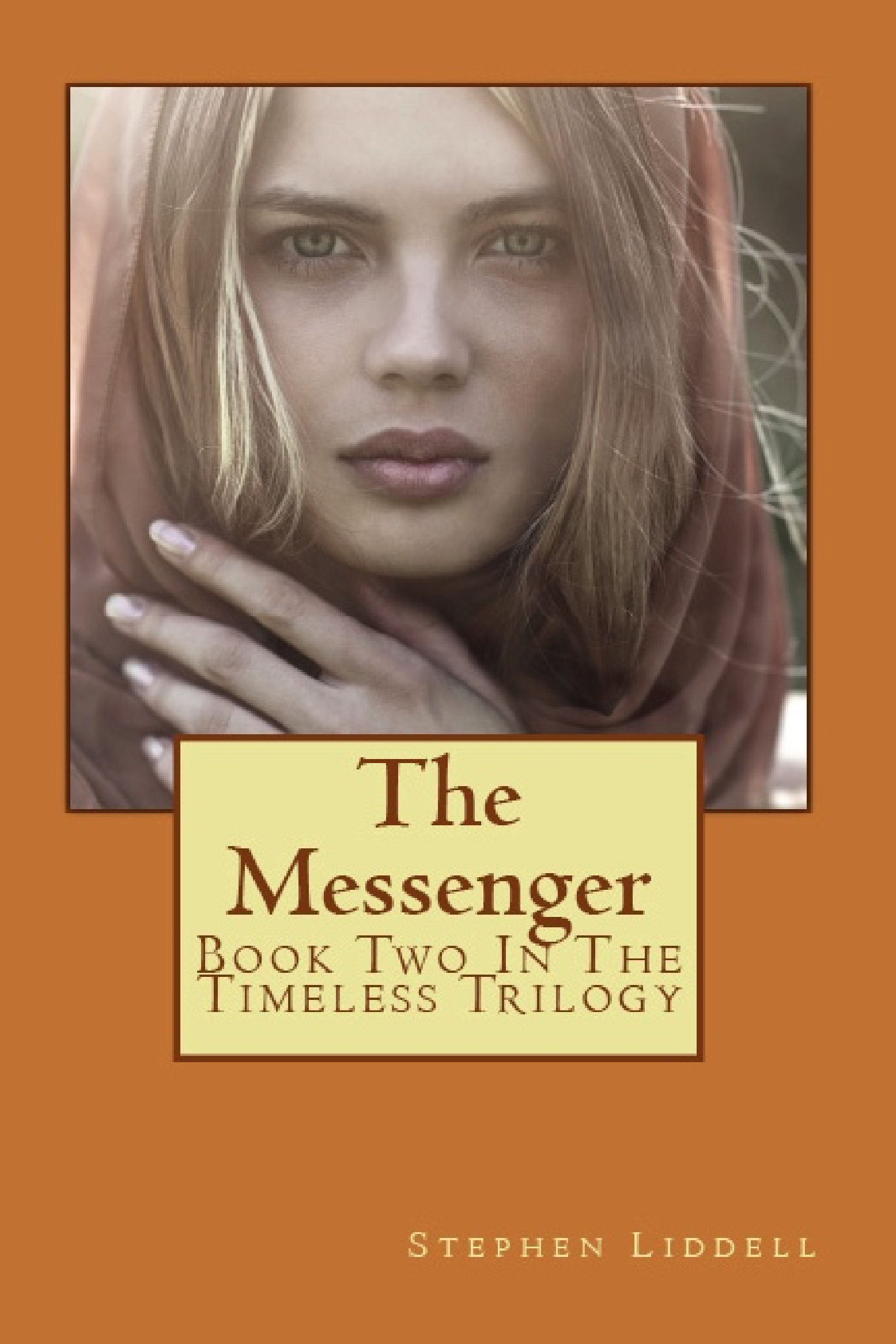 The Messenger – Book 2 of the Timeless Trilogy – Stephen Liddell