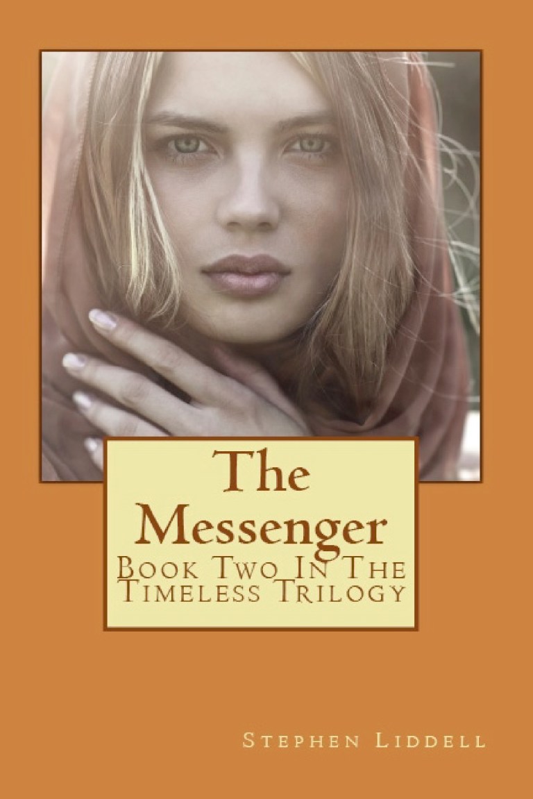 The Messenger – Book 2 of the Timeless Trilogy – Stephen Liddell